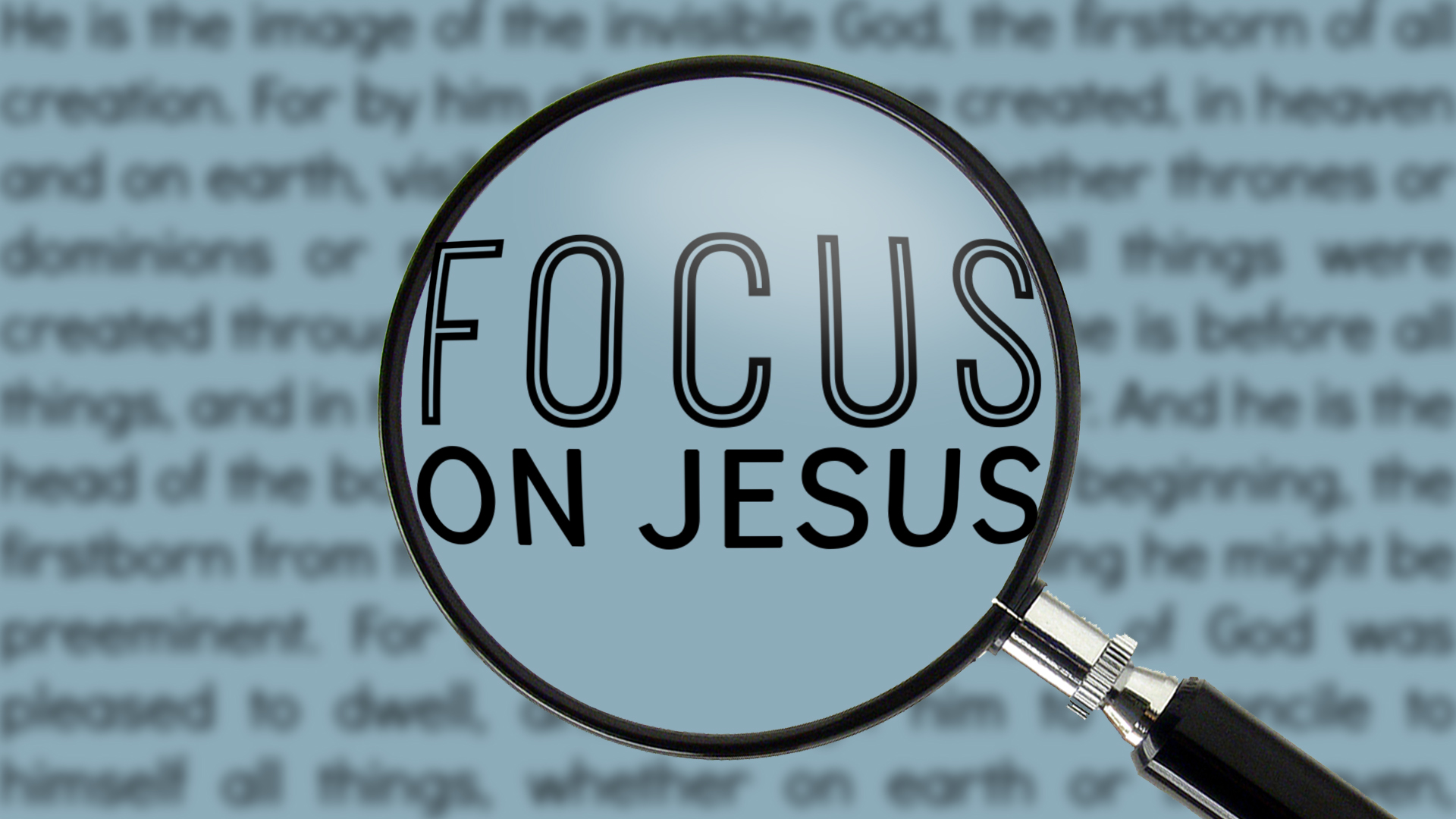 Keep Your Focus On Jesus Christ – Jesus Truth Deliverance