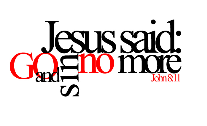 An Important Element For Deliverance: Repent and Sin No More! – Jesus ...